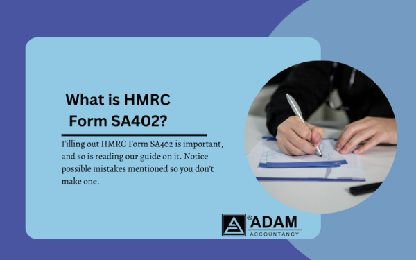 HMRC Form SA402 - All You Need To Know