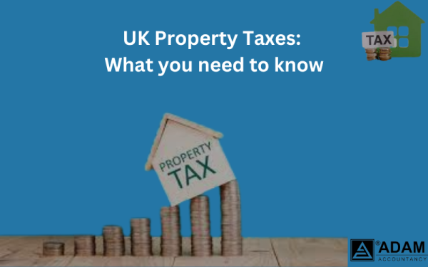 UK Property Taxes: What you need to know